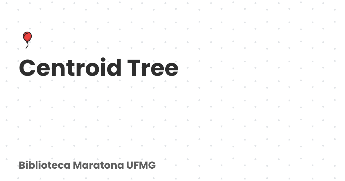 Centroid Tree | Docs