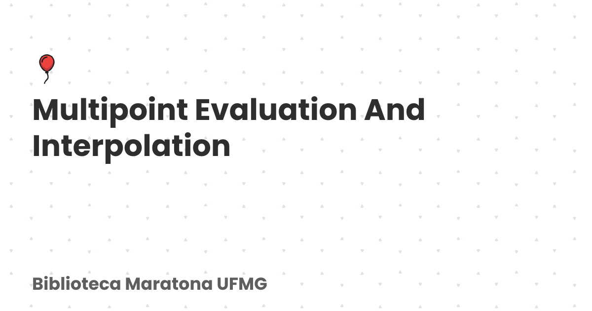 Multipoint Evaluation And Interpolation | Docs
