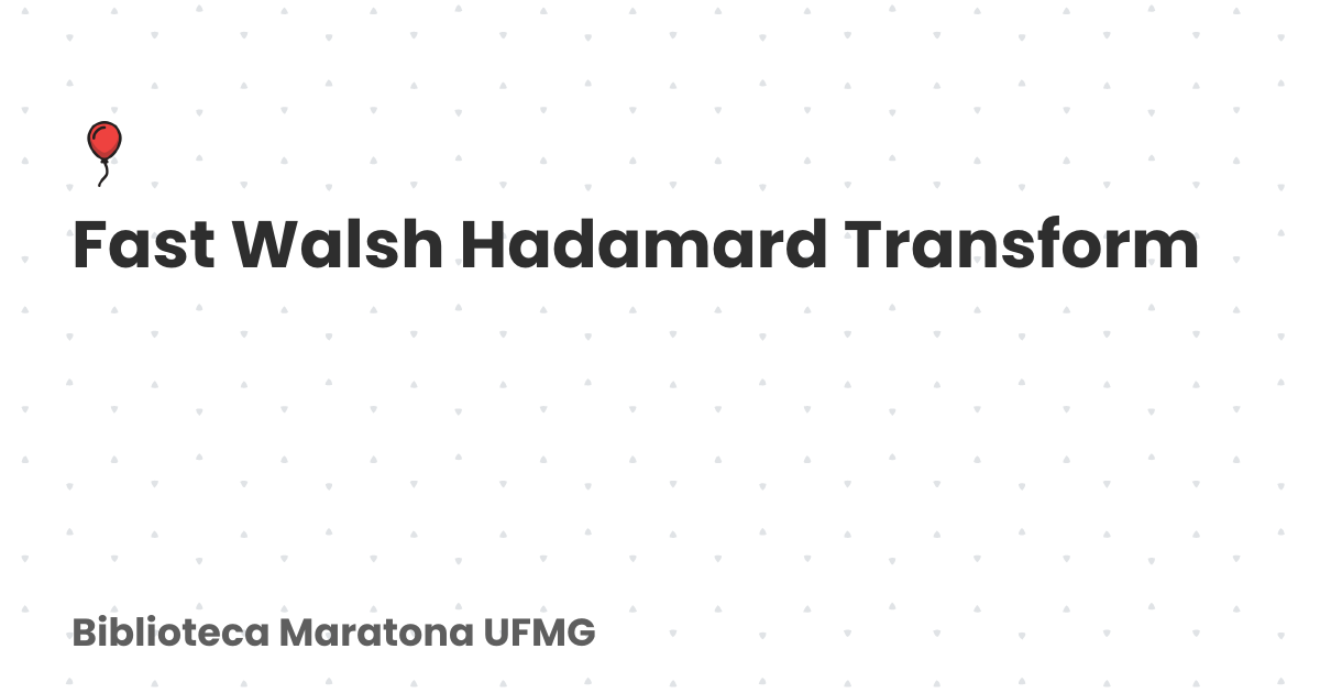 Fast Walsh Hadamard Transform | Docs