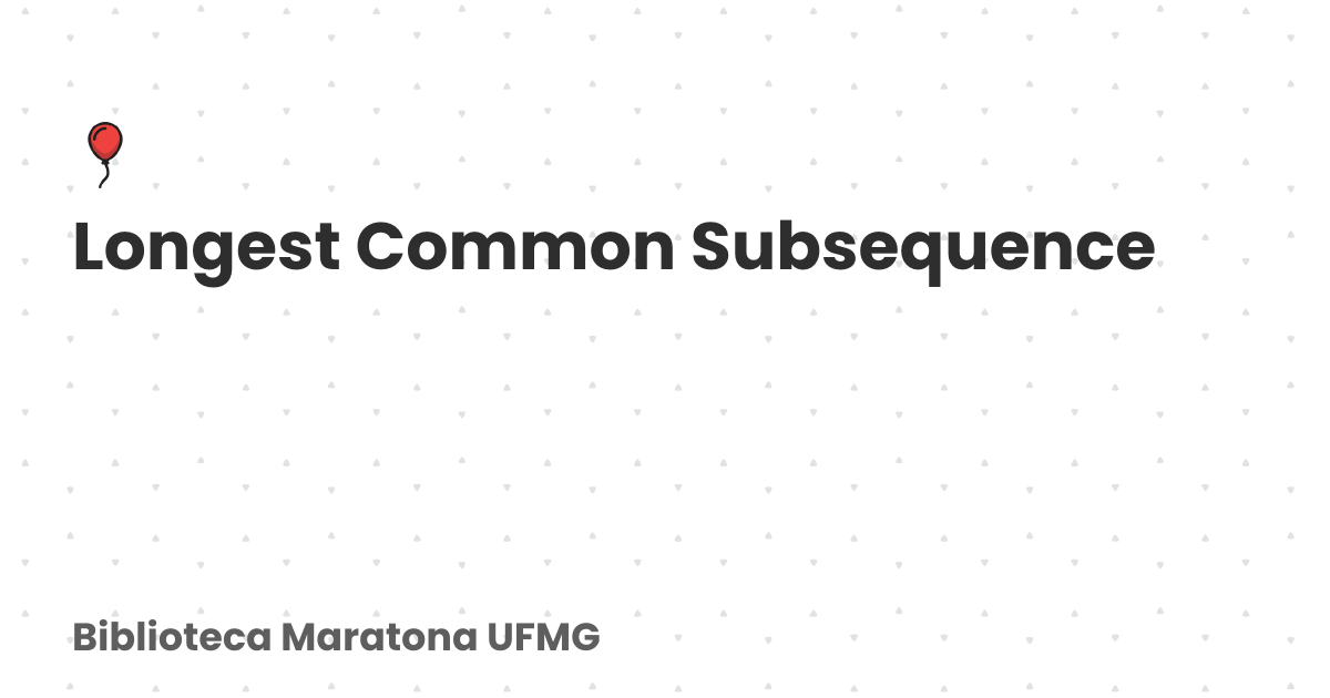 Longest Common Subsequence | Docs